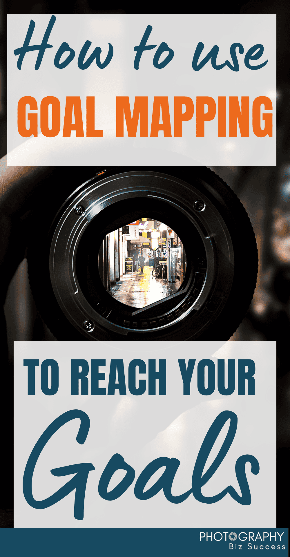 How To Use Goal Mapping To Reach Your Goals - Photography Biz Success