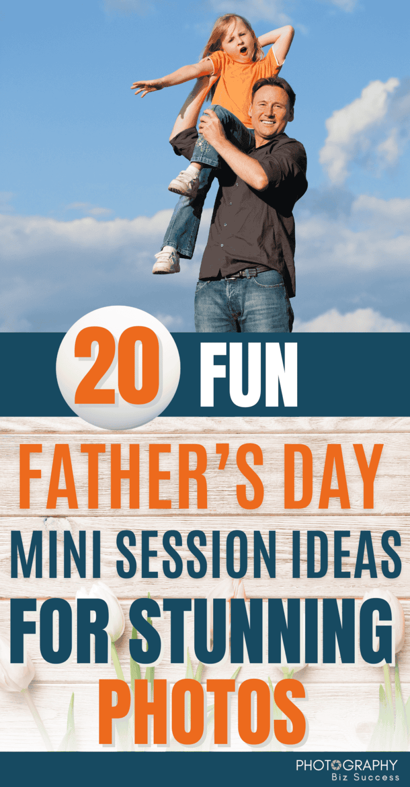 20 Fun Father's Day Photography Mini Session Ideas - Photography Biz ...